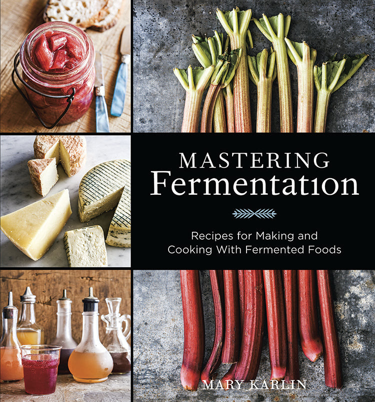 Mastering Fermentation: Recipes For Making And Cooking With Fermented ...